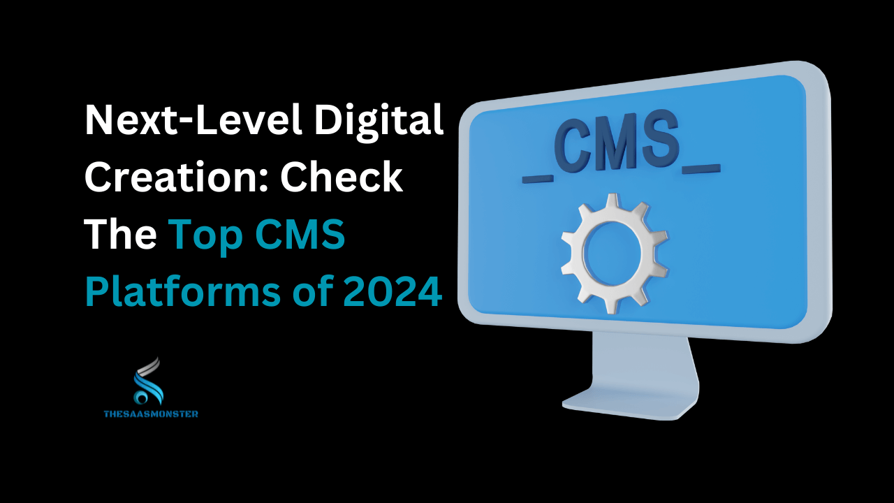 Next-Level Digital Creation: Check The Top CMS Platforms of 2025