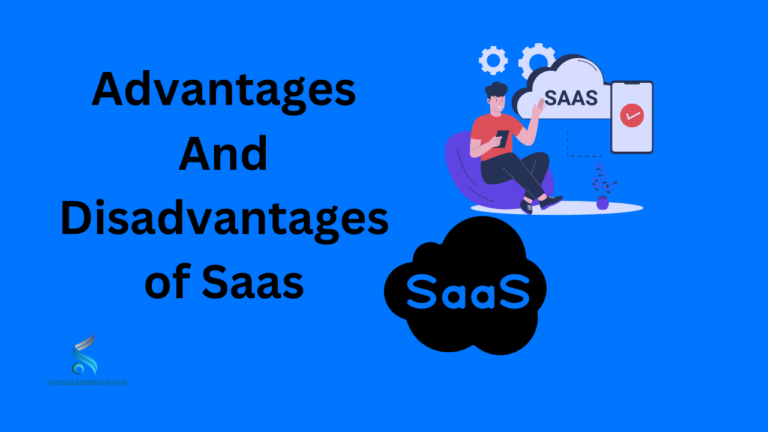 What are the Advantages And Disadvantages of Saas